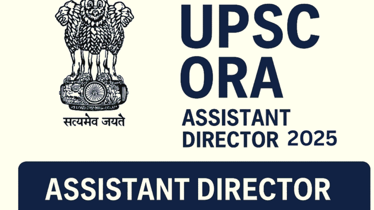 UPSC ORA Assistant Director Recruitment 2025: Important Job Update